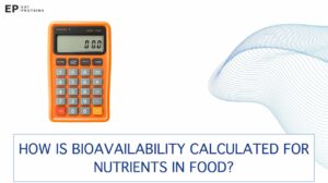 Bioavailability: Definition, Importance, and Guidelines