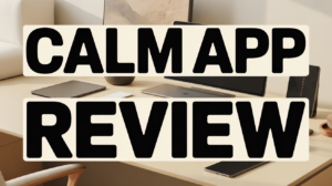 Calm App Review: Does It Actually Help You Sleep Better?